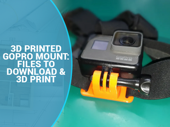 3D Printed Gopro Mount: Files to Download and 3D Print
