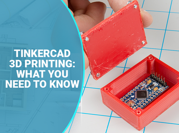 TinkerCAD 3D Printing: A Complete Guide