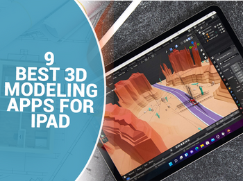 9 Best IPad 3D Modeling Apps In 2024