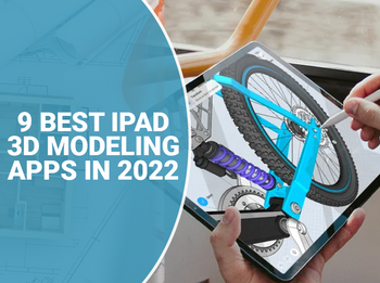 9 Best IPad 3D Modeling Apps In 2022