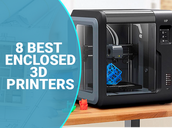 8 Best Enclosed 3D Printers of 2024