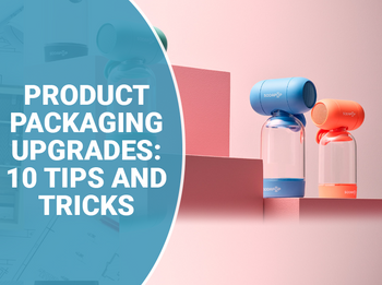 Product Packaging Upgrades 10 Tips And Tricks