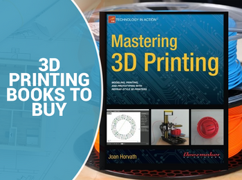 8 of The Best 3D Printing Books to Buy