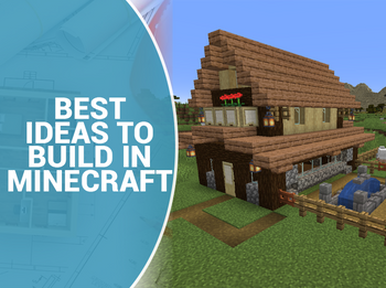 Best Stuff to Build in Minecraft