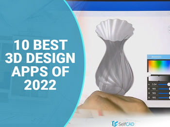 10 Best 3D Design Apps of 2023