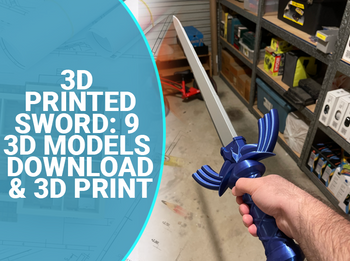 3D Printed Sword: 9 Best 3D Models to Download