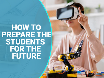 Ways to Prepare Students for the Future