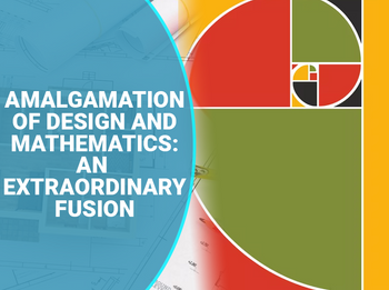 Amalgamation of Design and Mathematics: An Extraordinary Fusion