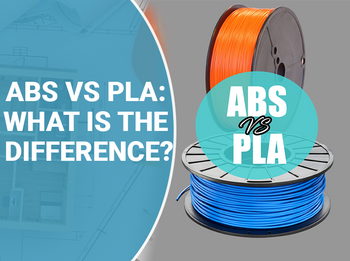 ABS vs PLA: What is the Difference?