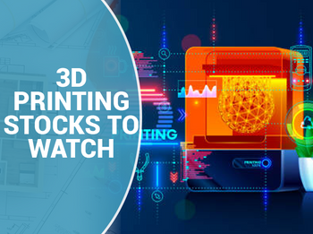 6 Best 3D Printing Stocks to Watch