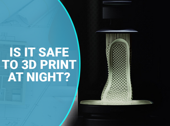 Is It Safe to 3D Print At Night