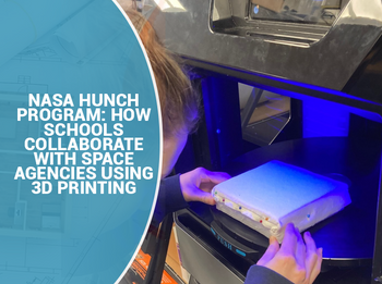 NASA HUNCH Program: How Schools Collaborate with Space Agencies Using ...