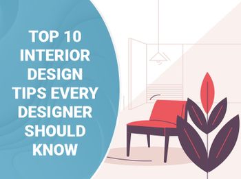 Top 10 Interior Design Tips Every Designer Should Know