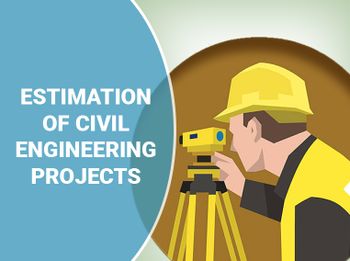 Estimation of Civil Engineering Projects