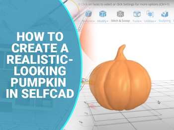 How to Create a Realistic-Looking Pumpkin in SelfCAD
