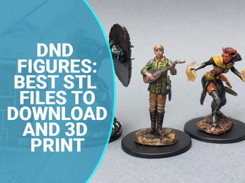DnD Figures: What They Are and The Best STL Files to Download and 3D Print
