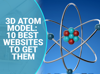 3D Atom Model 10 Best Websites to Get Them